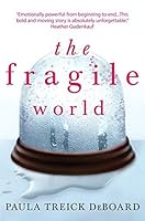 The Fragile World by Paula Treick DeBoard