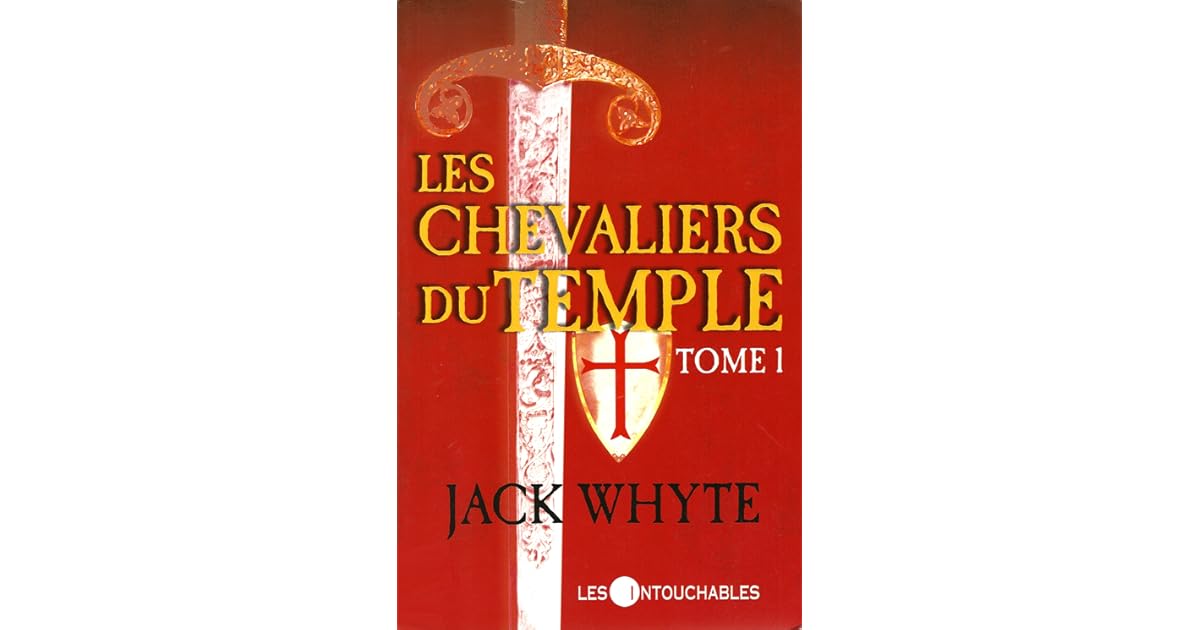 Les Chevaliers du Temple (Templar Trilogy, #1) by Jack Whyte