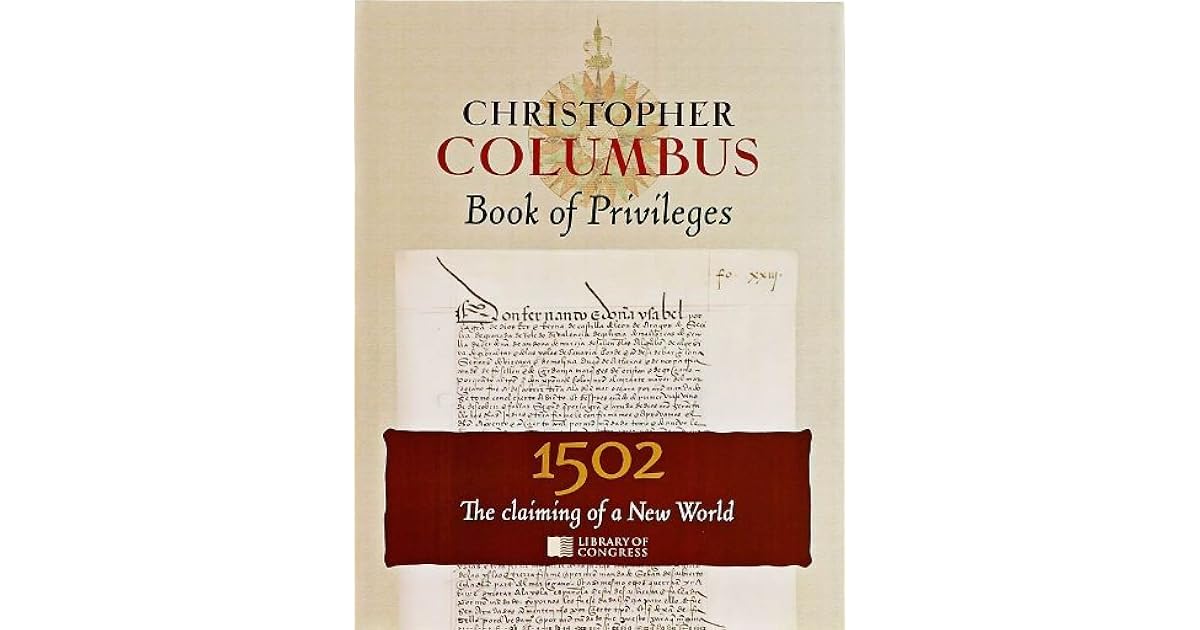 Christopher Columbus: Book of Privileges: 1502 The Claiming of a New ...