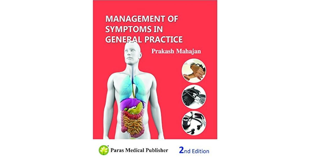 Management of Symptoms in General Practice by Prakash Mahajan