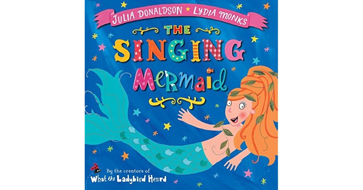 The Singing Mermaid by Julia Donaldson