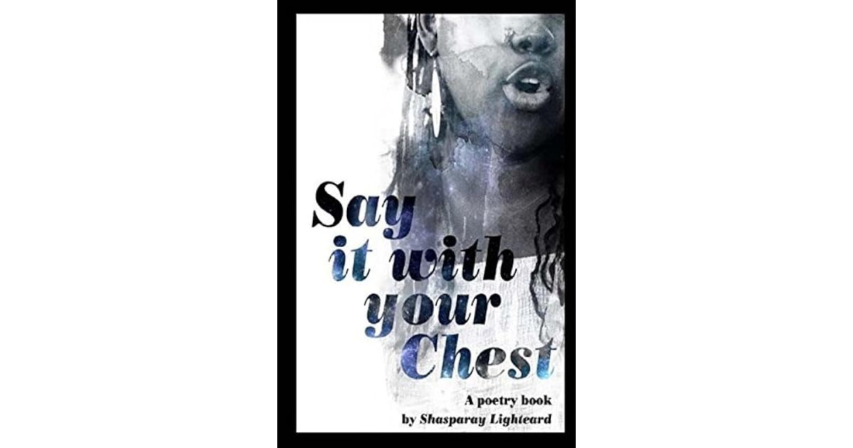 Say It with Your Chest by Shasparay Lighteard