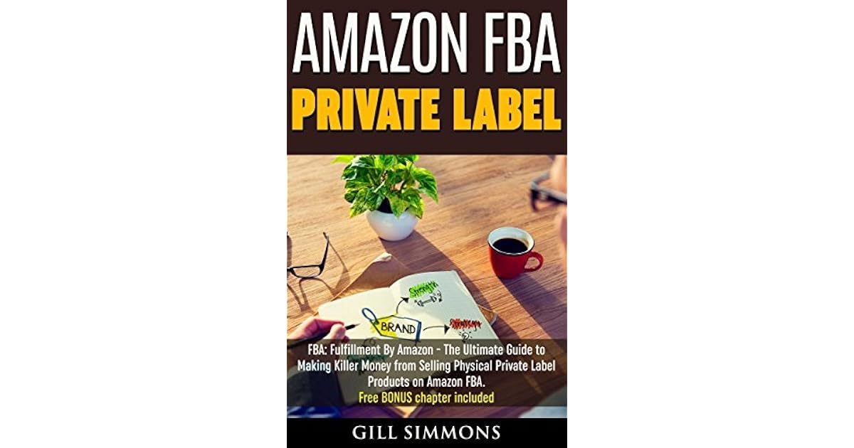 Amazon FBA Private Label: FBA: Fulfillment By Amazon - The Ultimate ...