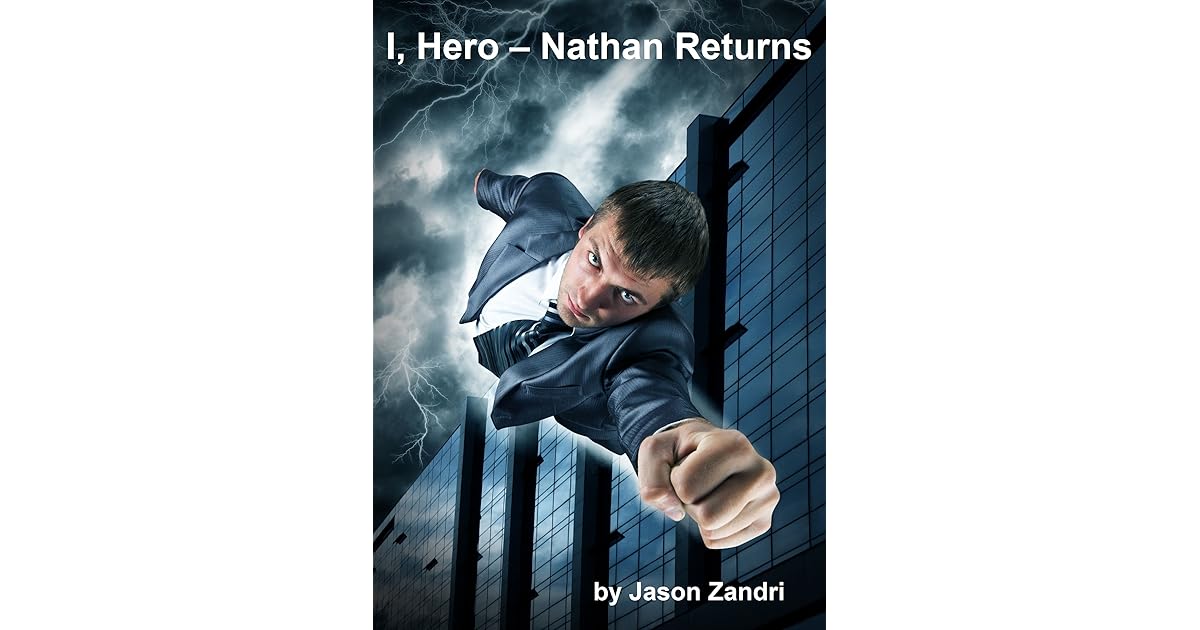 Nathan Returns (I, Hero #2) by Jason Zandri