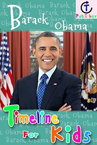 Barack Obama Timeline For Kids by CT Publisher