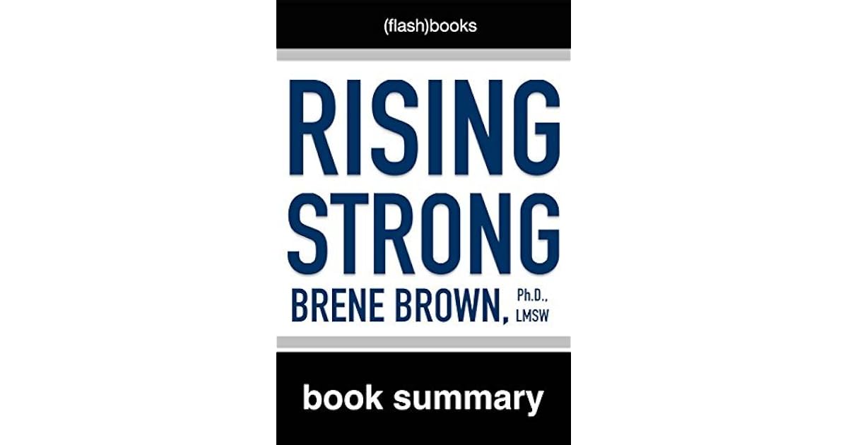 Rising Strong by Brené Brown: Book Summary by FlashBooks Book Summaries