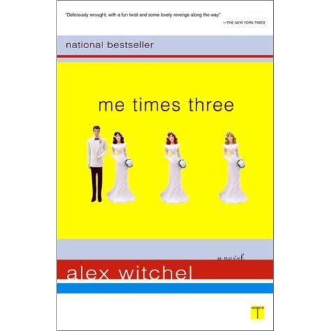 Me Times Three by Alex Witchel — Reviews, Discussion, Bookclubs, Lists