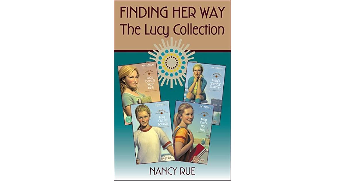 Finding Her Way: The Lucy Collection (Lucy #1-4) by Nancy N. Rue