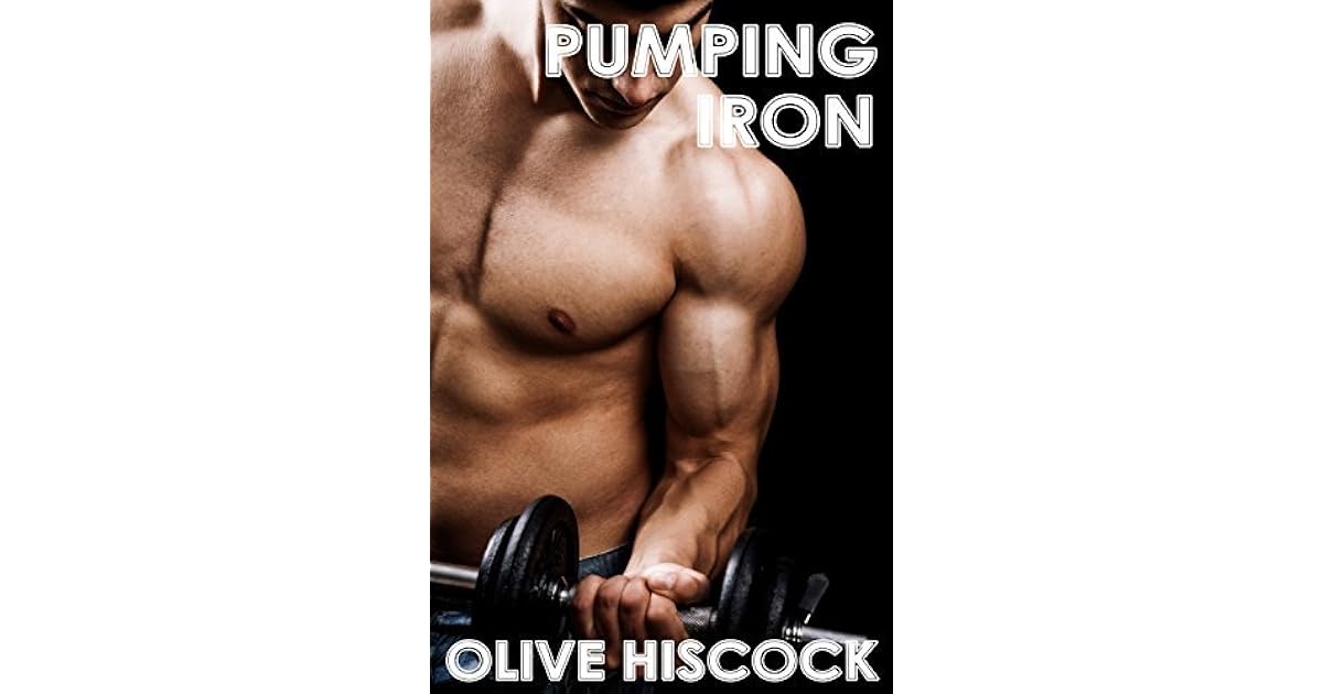 Pumping Iron (College Days Book 3) by Olive Hiscock