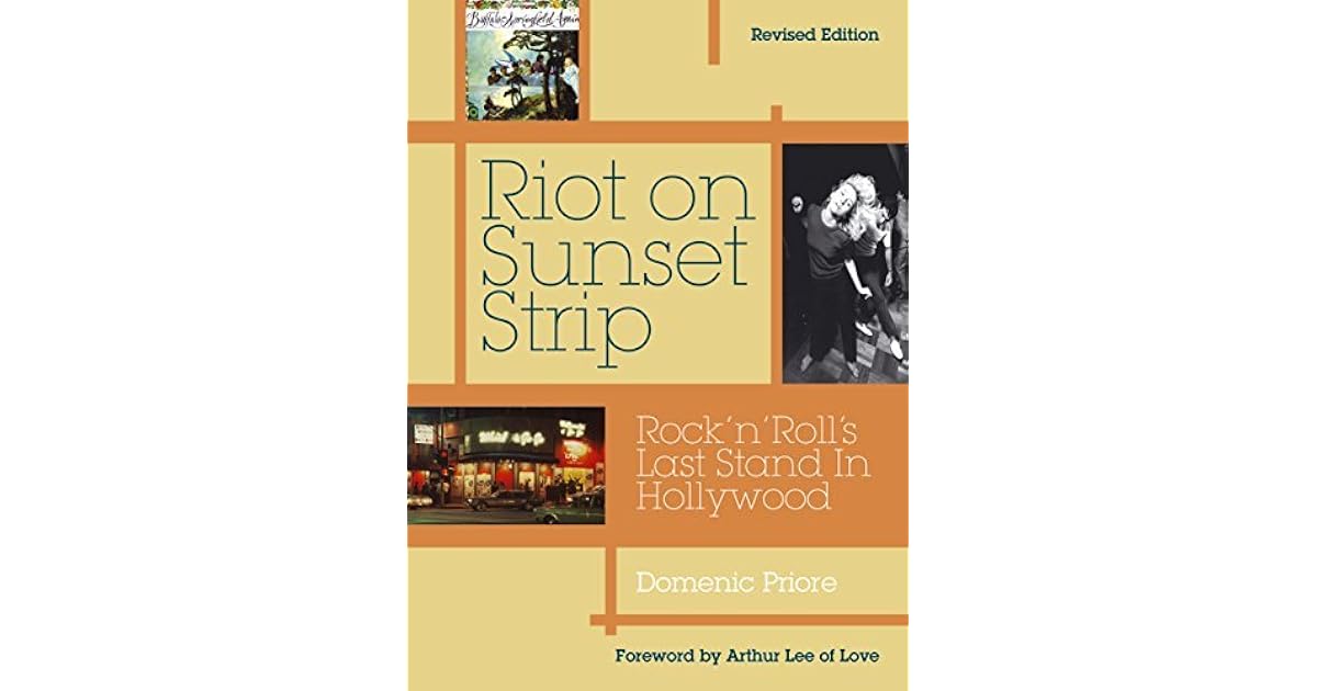 Riot on Sunset Strip: Rock'n'roll's Last Stand in Hollywood (Revised ...