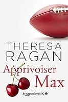 Taming Mad Max by Theresa Ragan