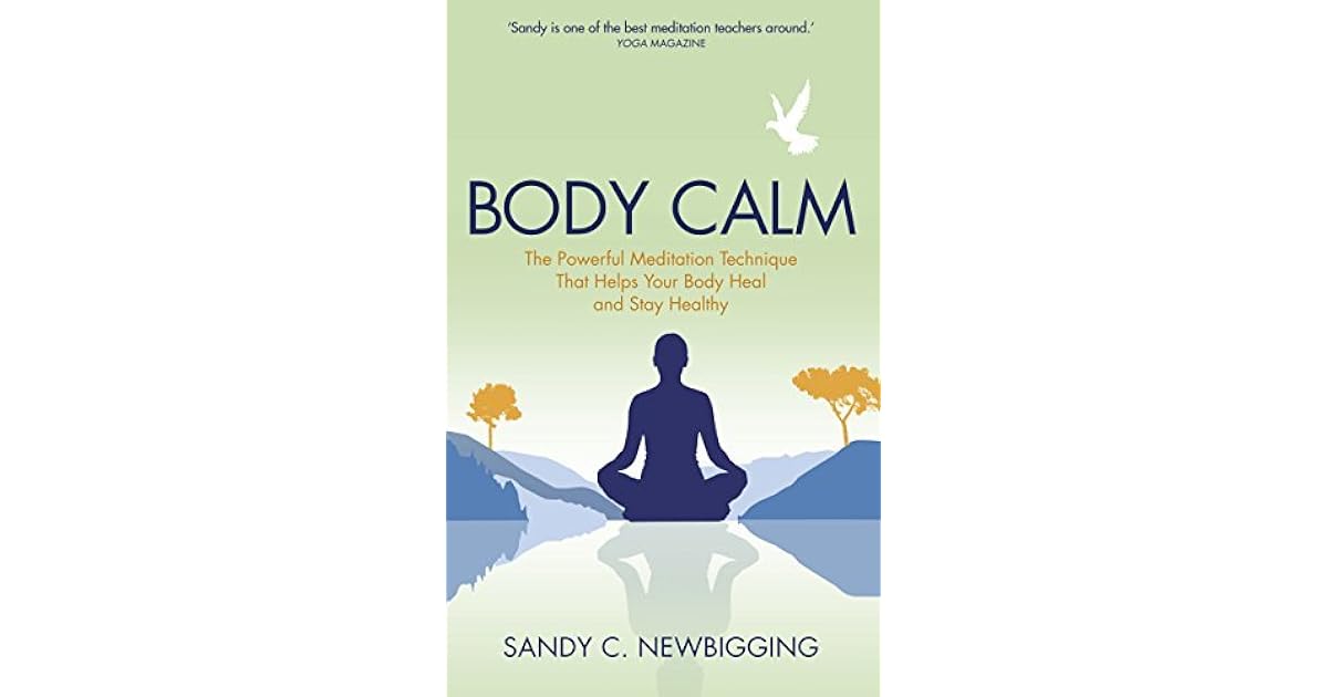 Body Calm: The Powerful Meditation Technique That Helps Your Body Heal ...