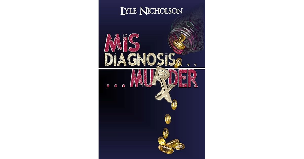 MisDiagnosis Murder by Lyle Nicholson