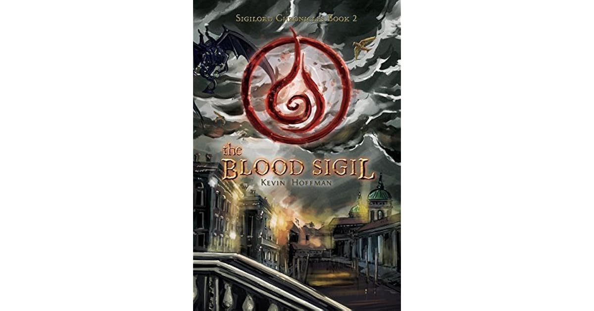 The Blood Sigil (The Sigilord Chronicles, #2) by Kevin Hoffman