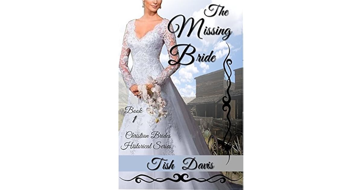 The Missing Bride by Tish Davis