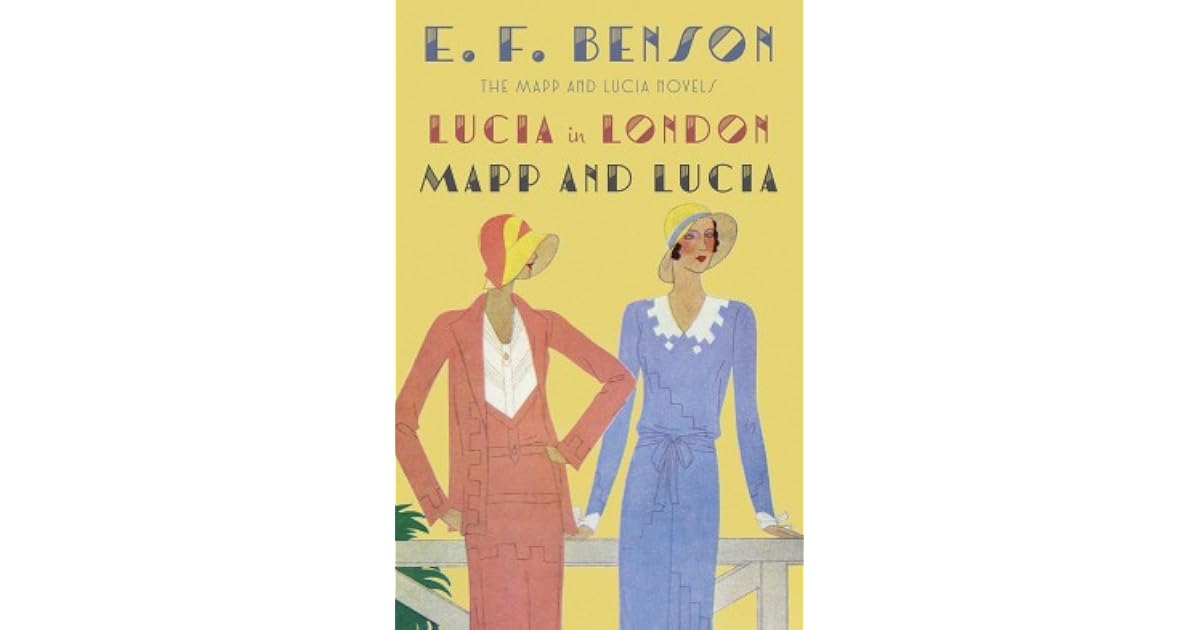 Lucia in London & Mapp and Lucia by E.F. Benson