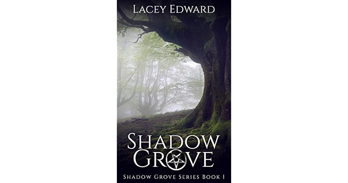 Shadow Grove (Shadow Grove, #1) by Lacey Edward