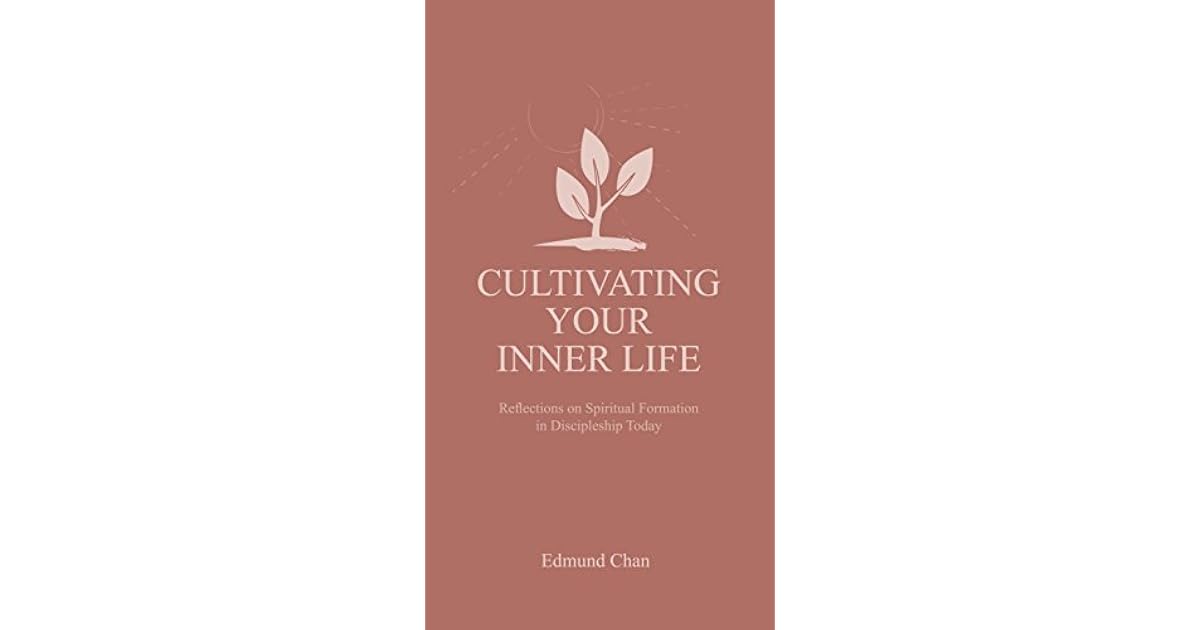 Cultivating Your Inner Life: Reflections On Spiritual Formation in ...
