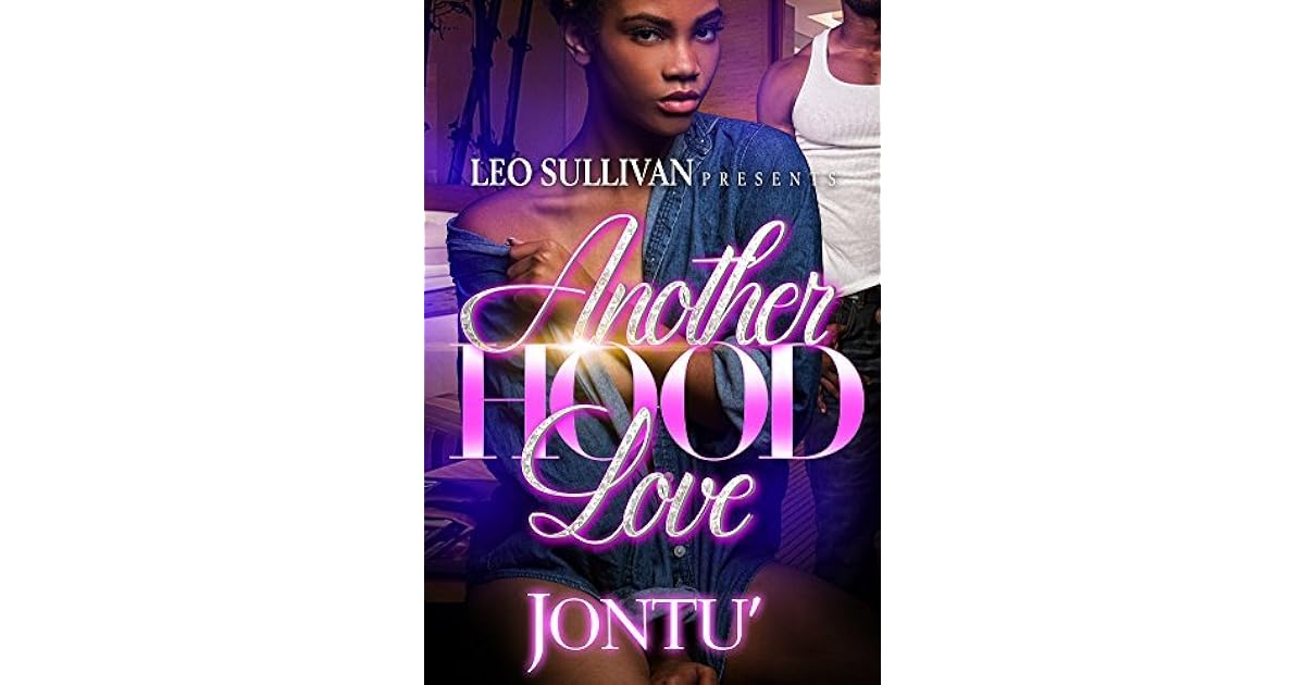 Another Hood Love by Jontu'
