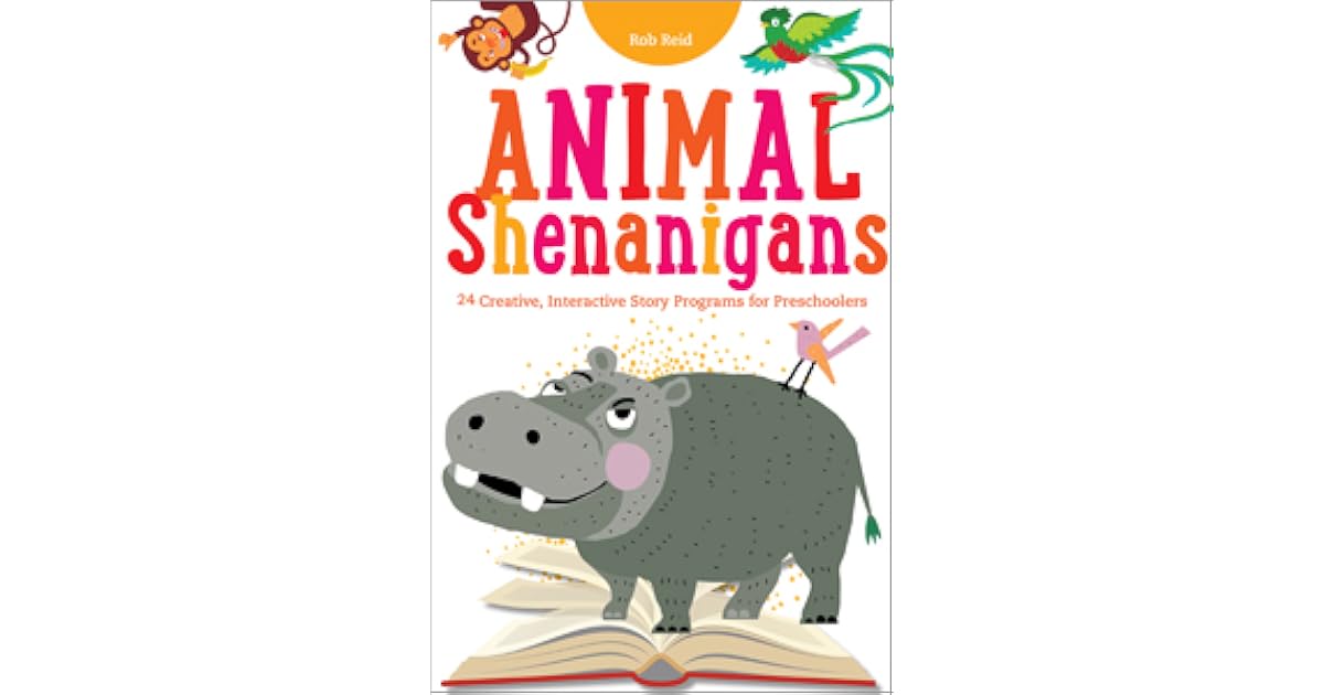 Animal Shenanigans: Twenty-four Creative, Interactive Story Programs ...