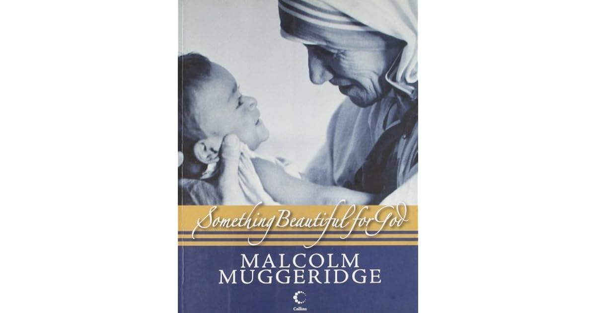 Mother Teresa - Something Beautiful for God by Malcolm Muggeridge