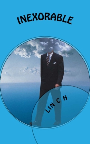 Inexorable by Lin C.H.
