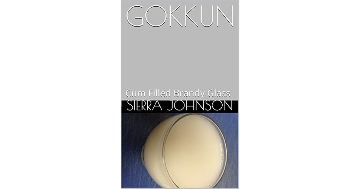 GOKKUN: Cum Filled Brandy Glass by Sierra Johnson