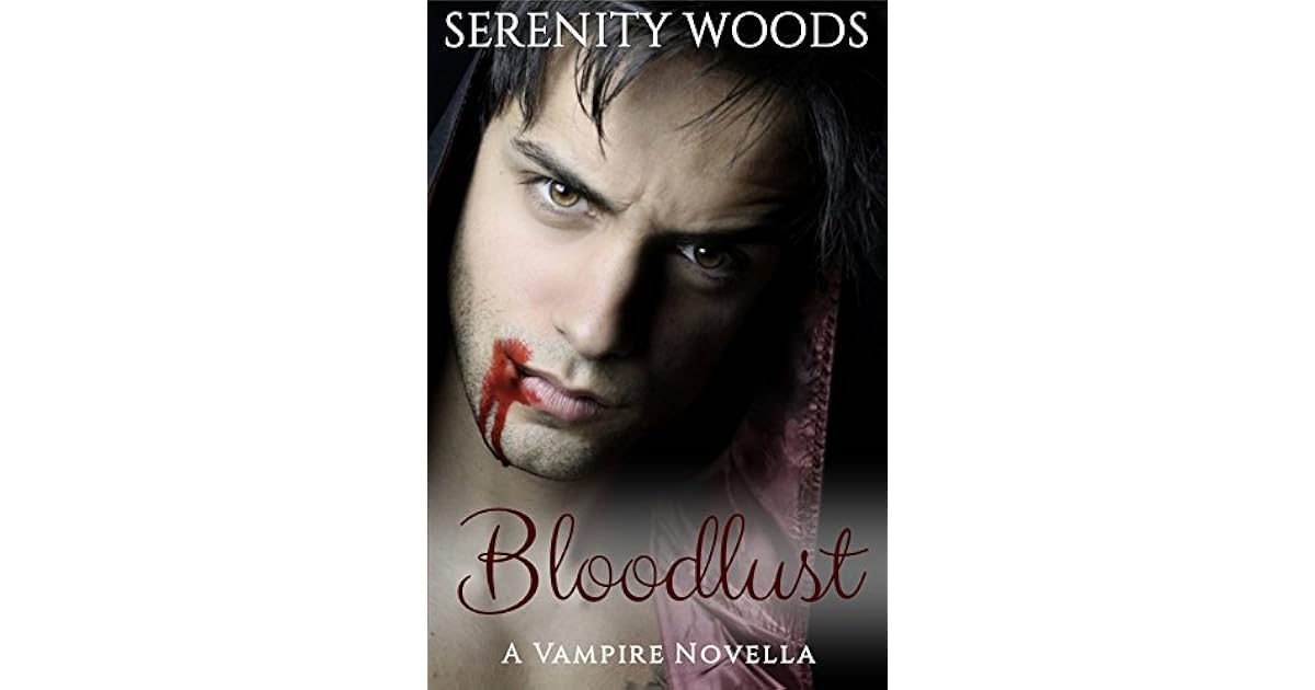 Bloodlust by Serenity Woods