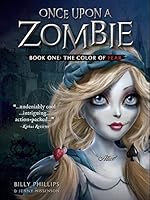 The Color of Fear (Once Upon a Zombie, #1) by Billy Phillips