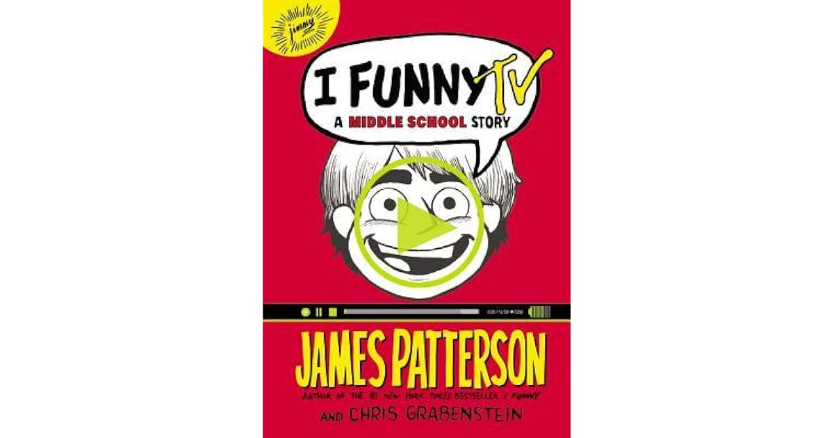 I Funny TV: A Middle School Story by James Patterson