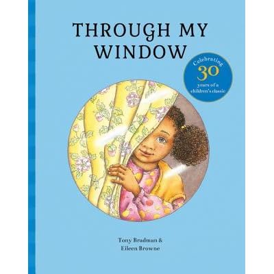 Through My Window: Celebrating 30 Years of a Children's Classic by Tony ...