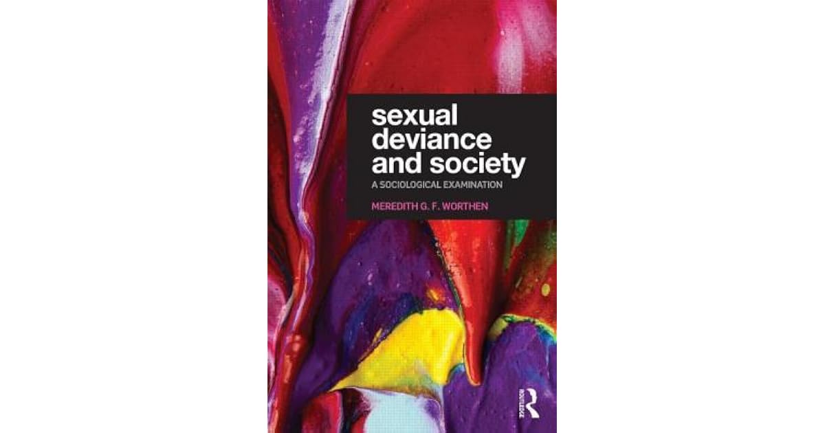Sexual Deviance and Society: A Sociological Examination by Meredith G ...