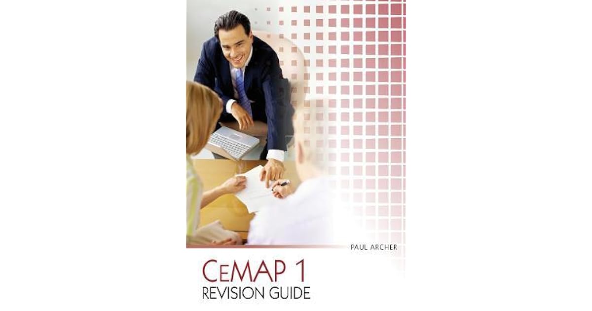 CeMAP 1 Revision Guide by Paul Archer