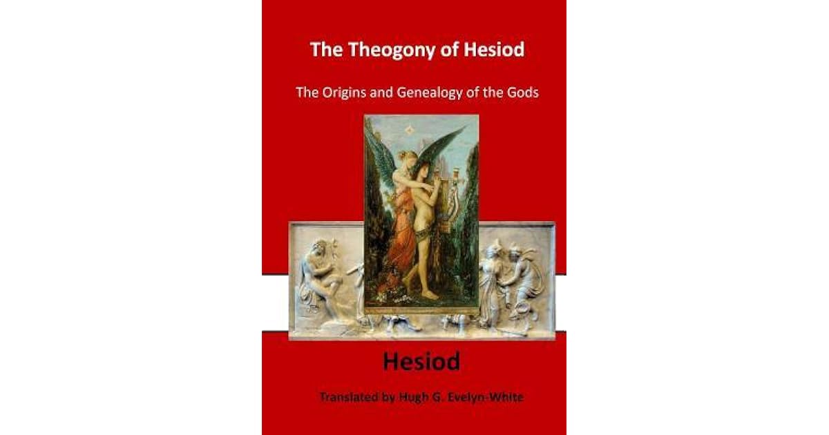 The Theogony of Hesiod: The Origins and Genealogy of the Gods by Hesiod