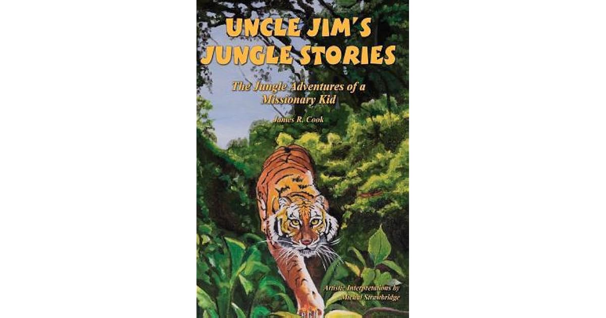 Uncle Jim's Jungle Stories by James Cook
