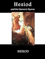 Works of Hesiod and the Homeric Hymns by Hesiod