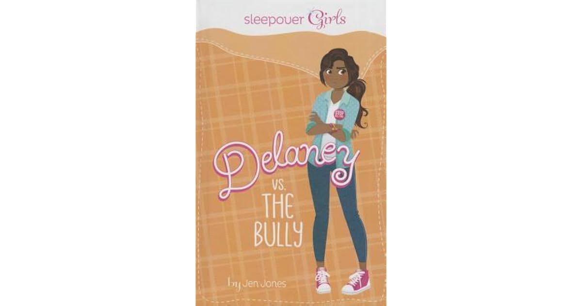 Sleepover Girls: Delaney vs. the Bully by Jen Jones