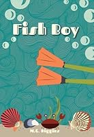 Fish Boy by M.G. Higgins