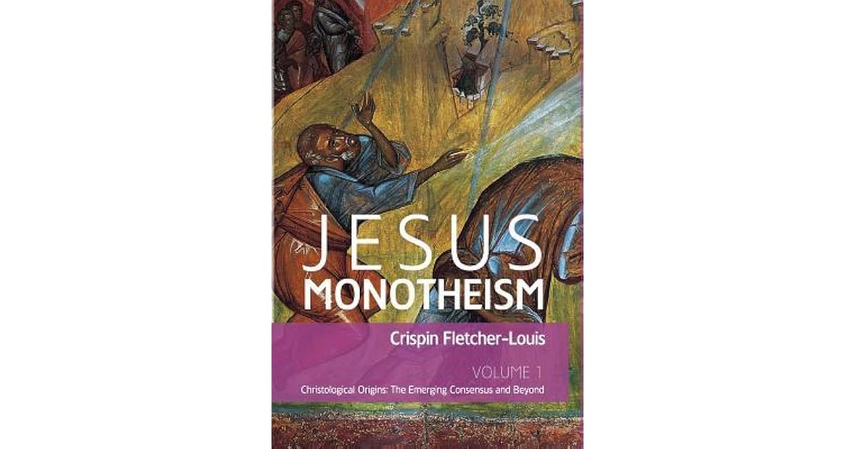Jesus Monotheism by Crispin Fletcher-Louis