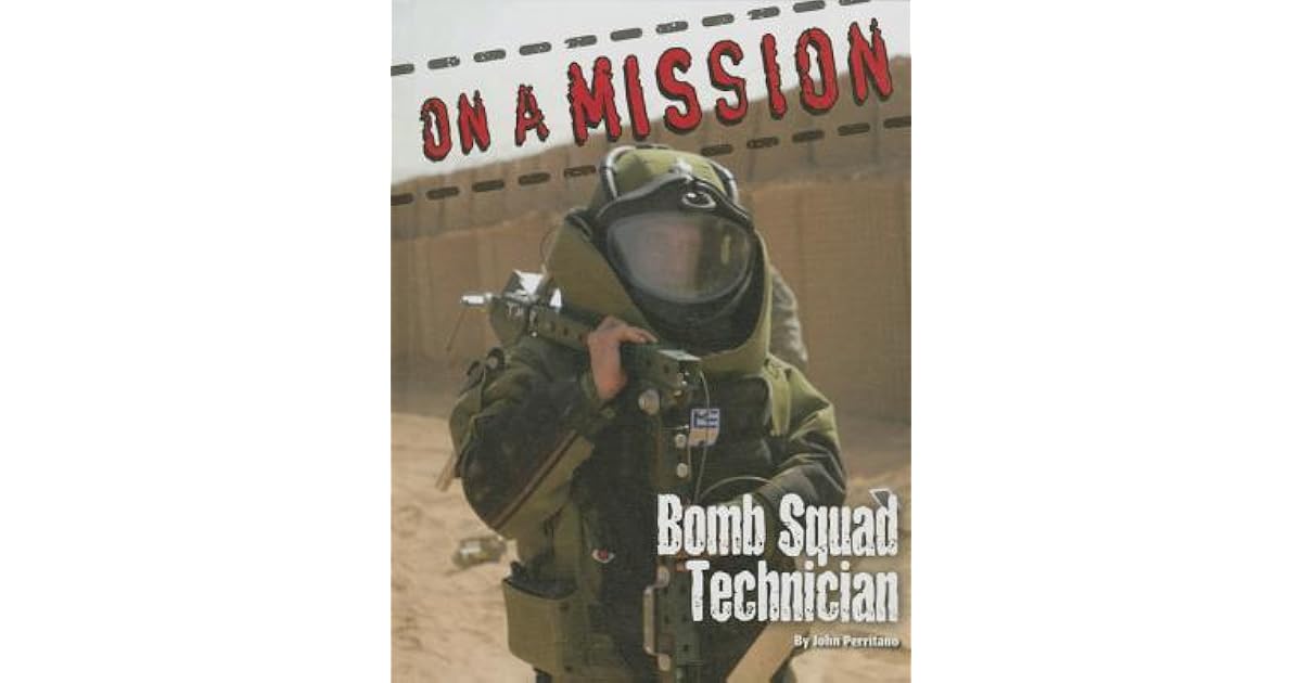 Bomb Squad Technician by John Perritano