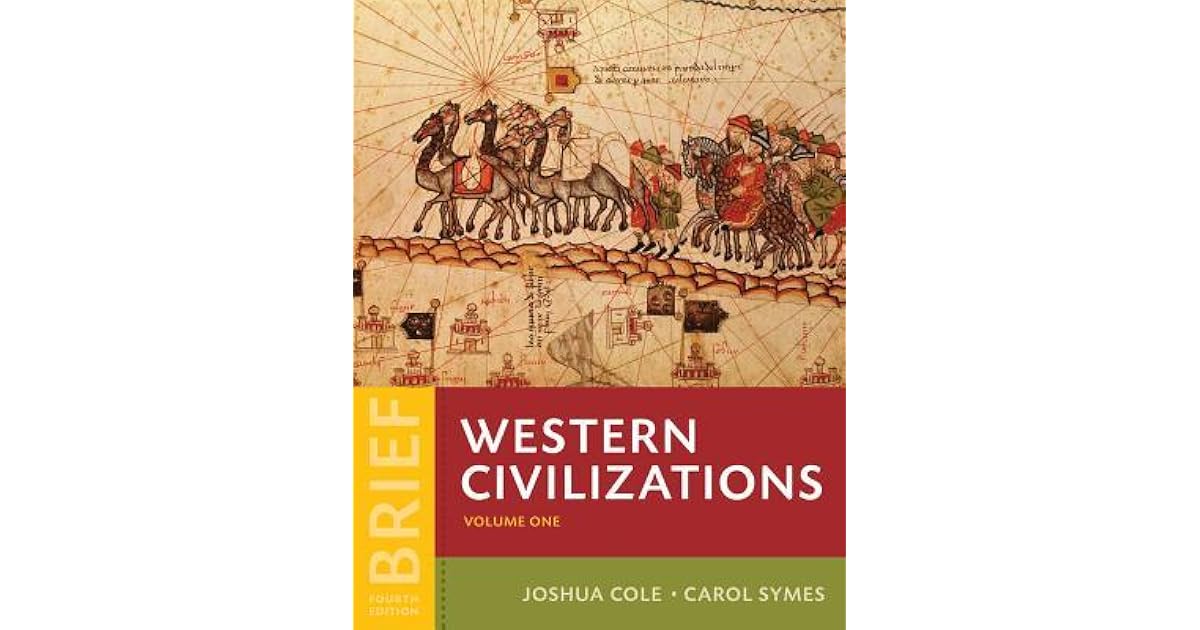 Western Civilizations: Their History & Their Culture by Joshua Cole