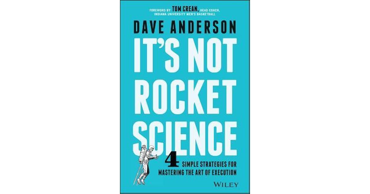 It's Not Rocket Science: 4 Simple Strategies for Mastering the Art of ...