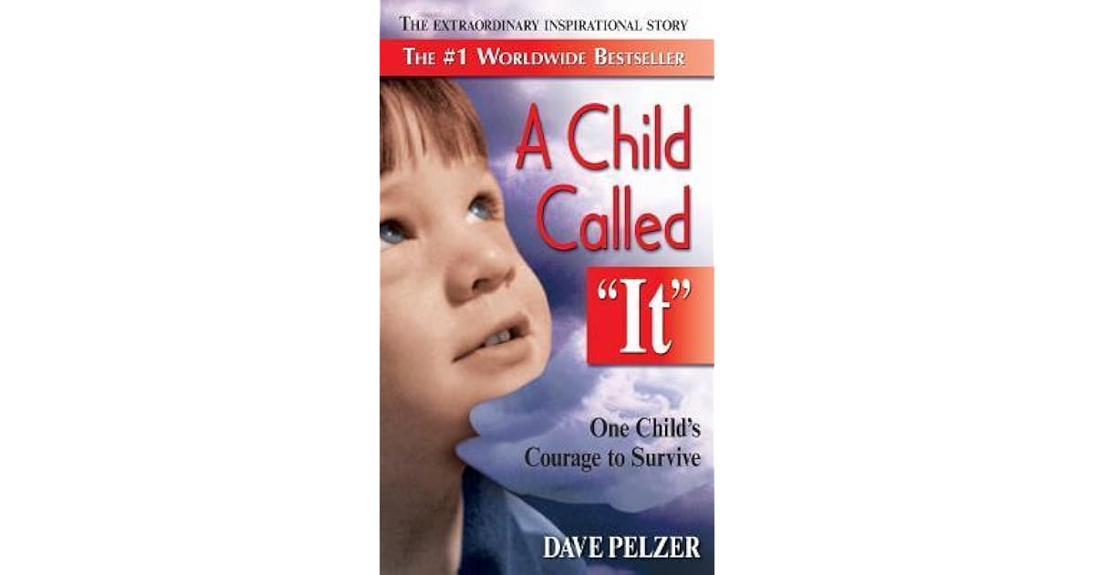 A Child Called "It" by Dave Pelzer