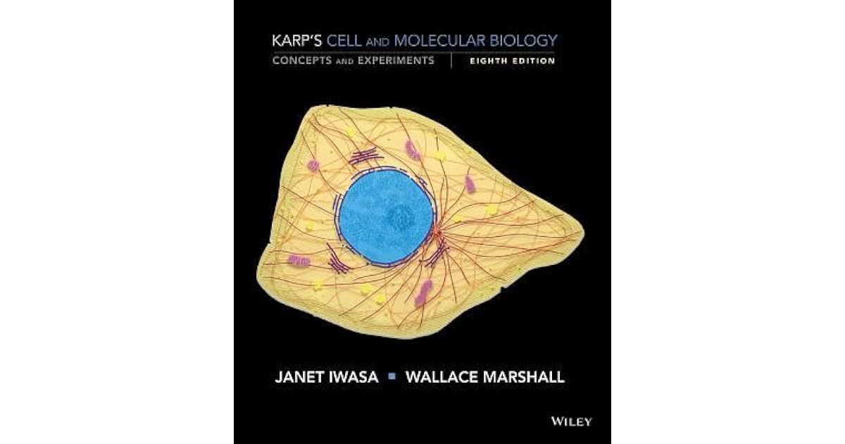 Karp's Cell and Molecular Biology: Concepts and Experiments by Gerald Karp