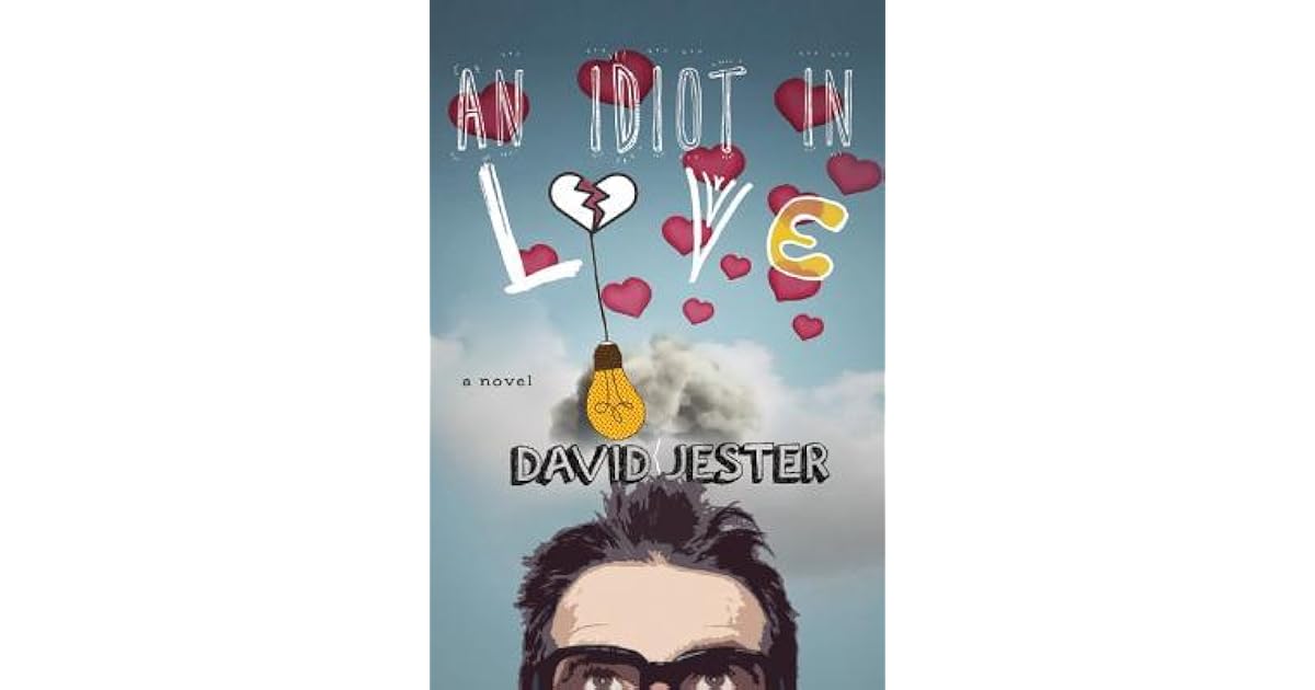 An Idiot in Love by David Jester