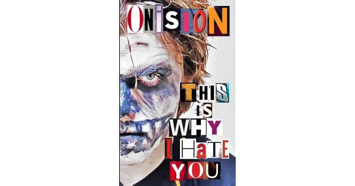 This Is Why I Hate You by Onision