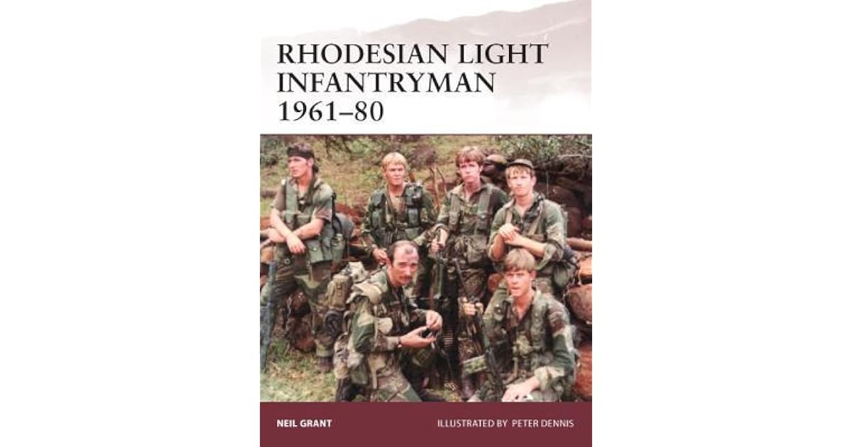 Rhodesian Light Infantryman 1961–80 by Neil Grant