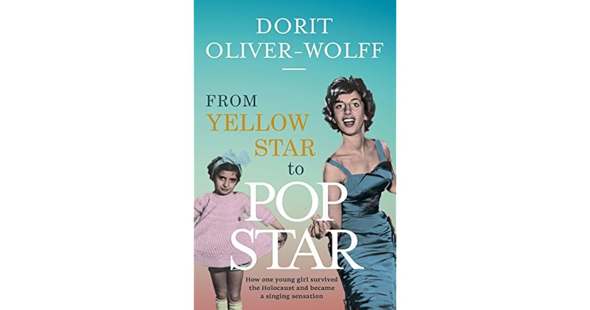 From Yellow Star to Pop Star: How one young girl survived the Holocaust ...