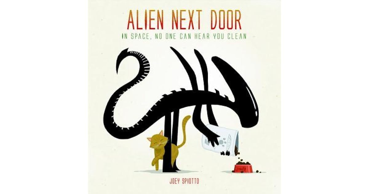 Alien Next Door by Joey Spiotto