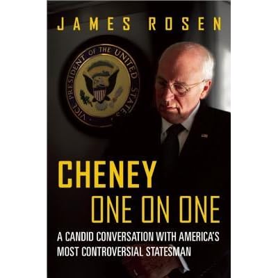 Cheney One on One: A Candid Conversation with America's Most ...